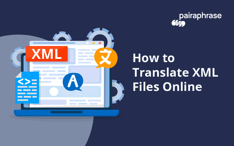 How to Translate XML Files Online [2025]